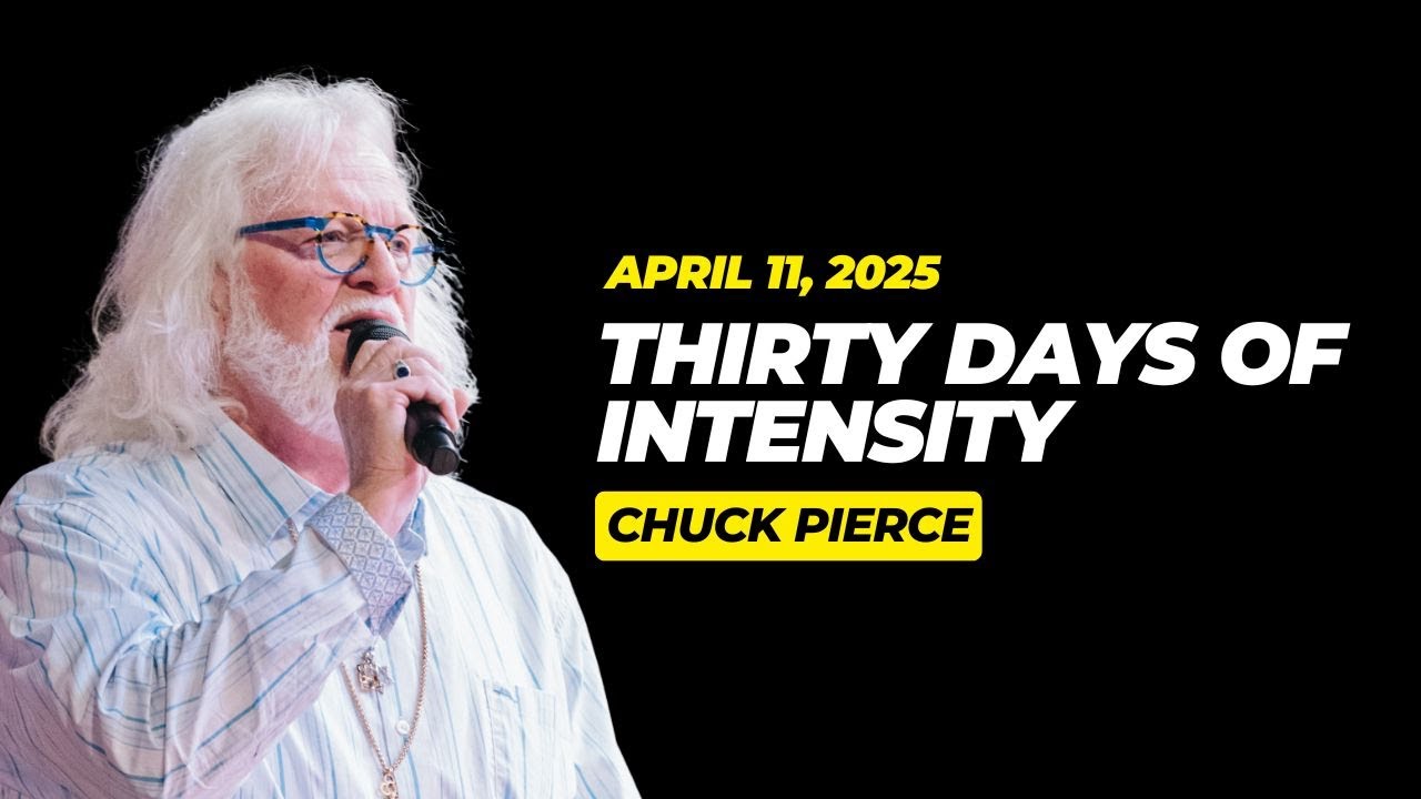 THIRTY DAYS OF INTENSITY - Chuck Pierce - YouTube