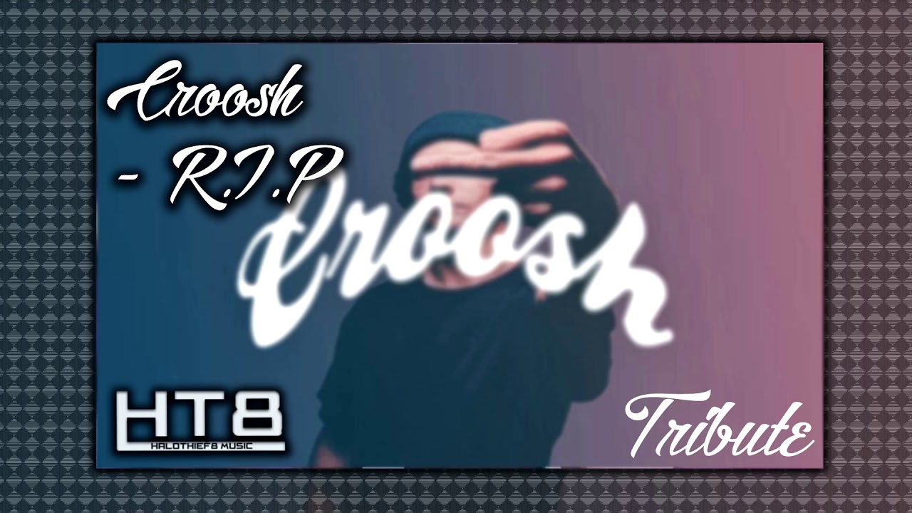Croosh - R.I.P. / R.I.P. Mac Miller. R.I.P. XXXTENTACION. R.I.P. Lil ...