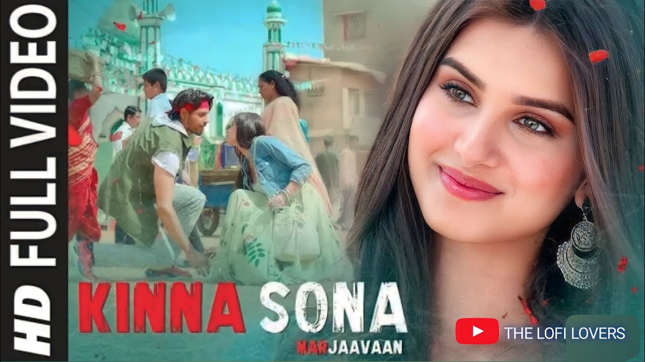 Kinna Sona || Marjaavaan | New Version Lofi+Riverb Full Song|| Sidharth ...