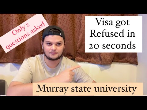 Visa got refused in 20 seconds!! Murray state university. Only 2 questions asked.