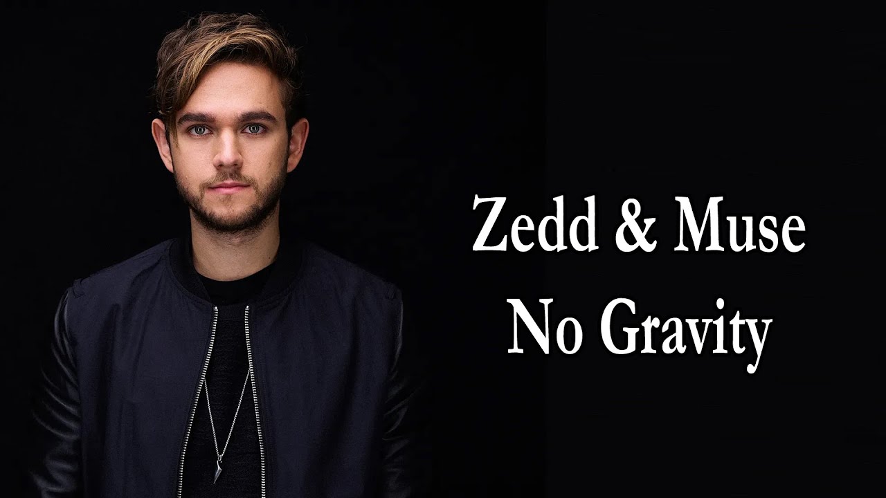 Zedd & Muse – No Gravity Lyrics - YouTube