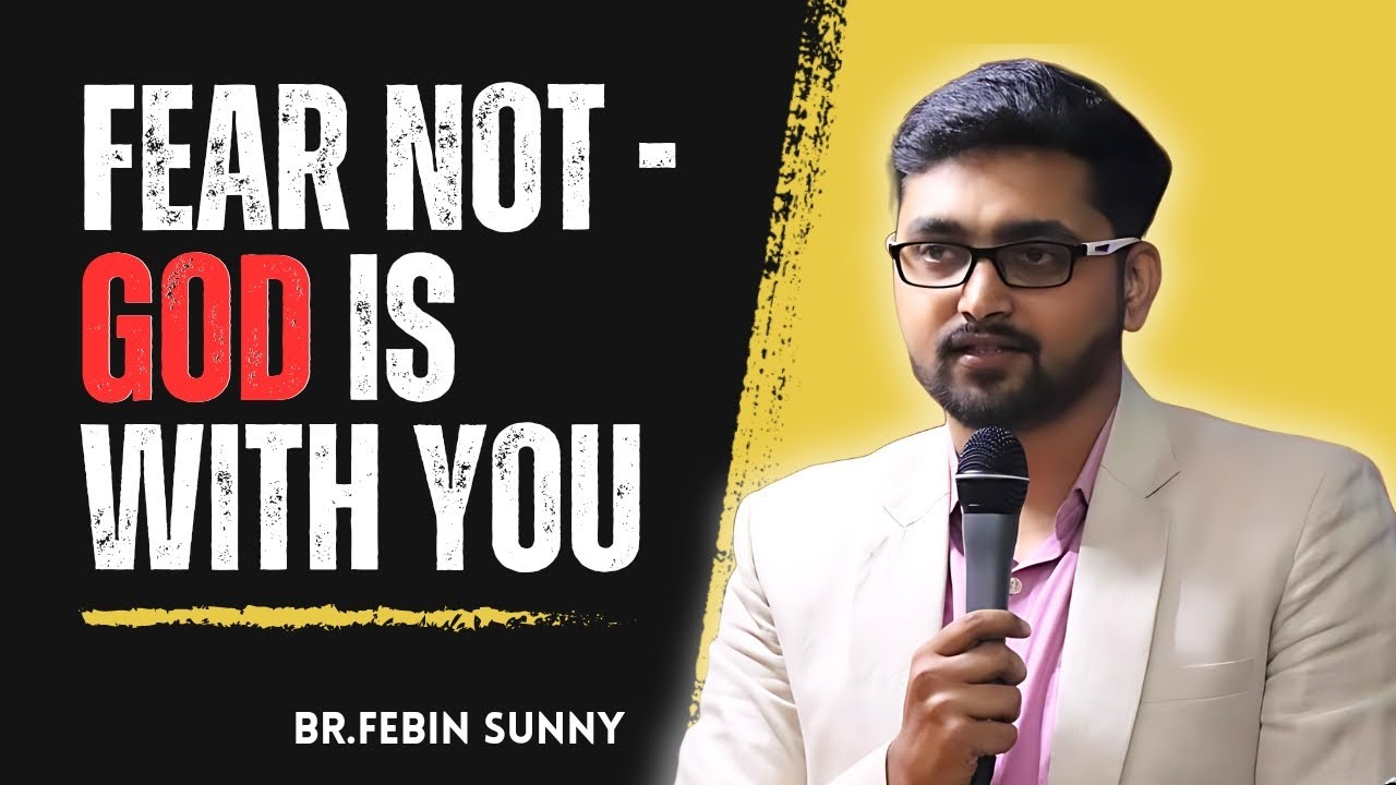 Isaiah 41:10 Fear not - God is with us l Bro. Febin Sunny l Malayalam Christian Message - YouTube