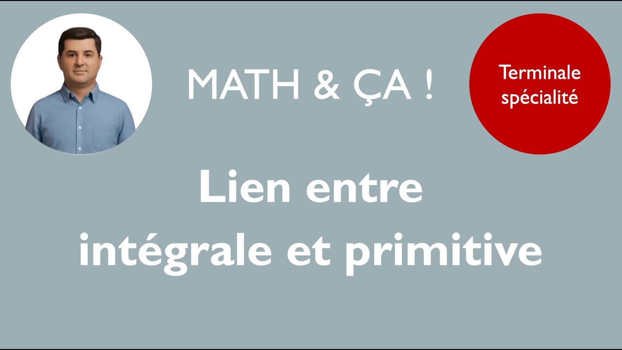 Lien entre intégrale et primitive - YouTube