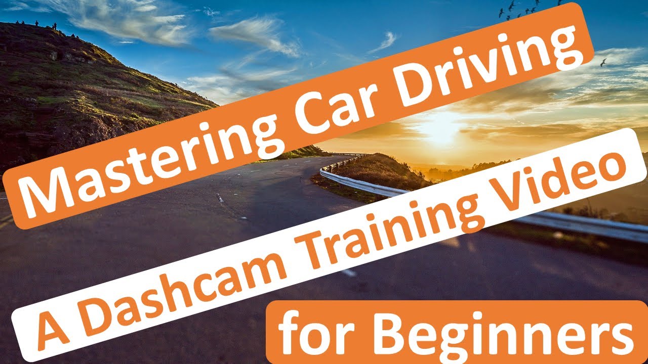 Mastering Car Driving: A Dashcam Training Video for Beginners (2023 ...