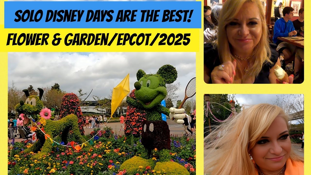 Solo Disney Day for EPCOT'S Flower & Garden Festival#solodisneyday# ...
