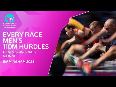 EVERY Race Men's 110m Hurdles European Athletics Championships 2026 | Heats, Semi-Finals & Final