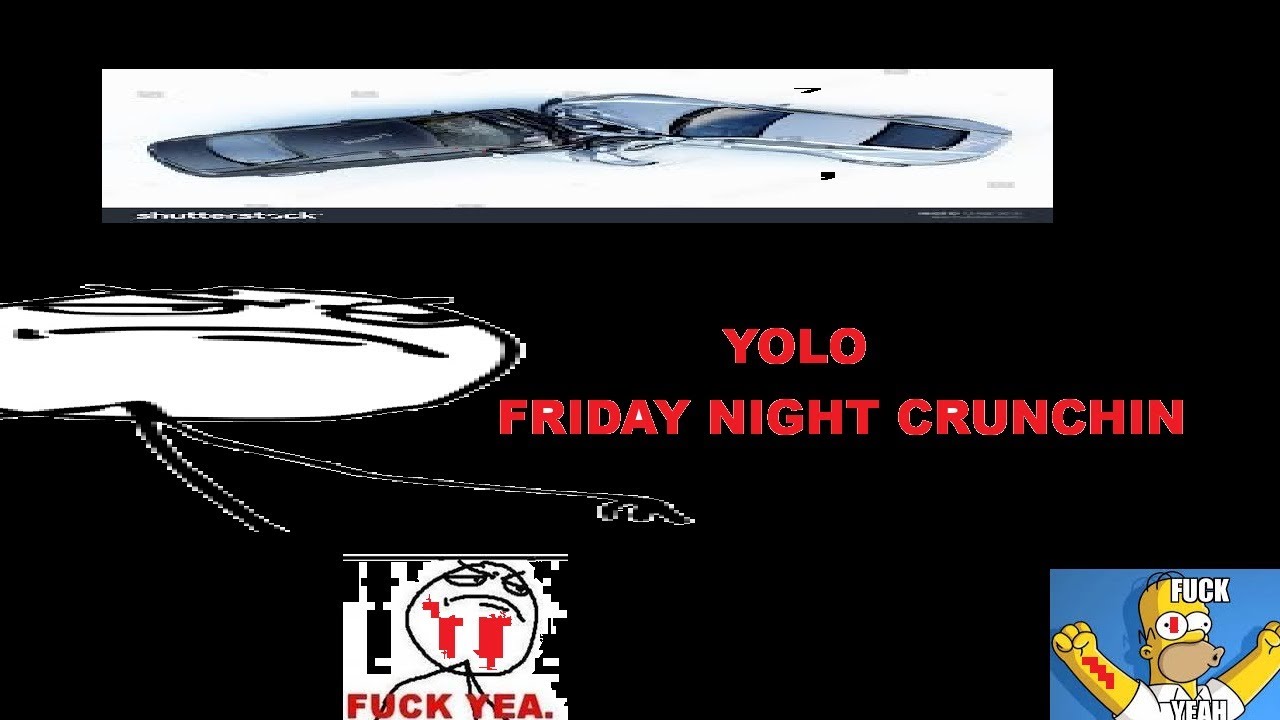 Friday Night Crunchin - YOLO Rechart - YouTube