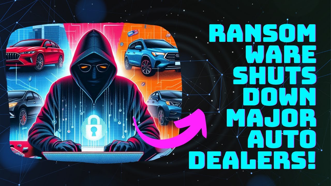 US Auto Dealers Hit Hard by Massive Ransomware Attack on CDK Global ...