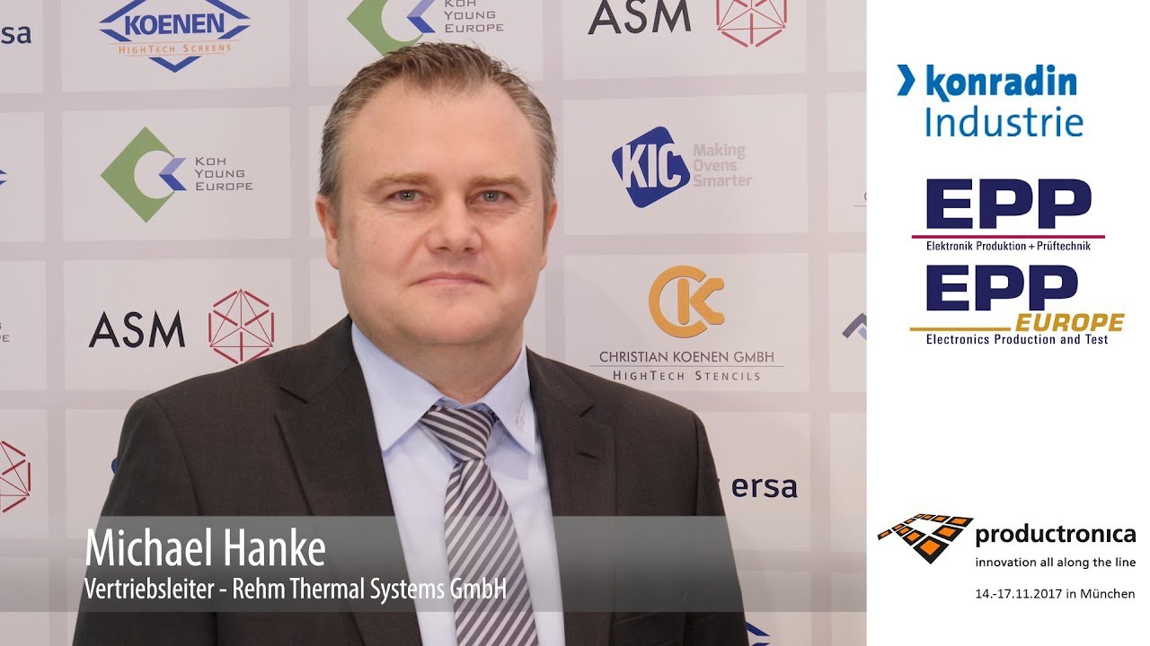 Productronica 2017 Michael Hanke, Rehm Thermal Systems GmbH - YouTube