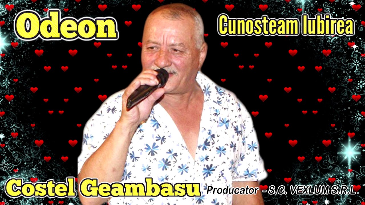 Costel Geambasu - Cunosteam Iubirea (Produs Original) Odeon - YouTube Music