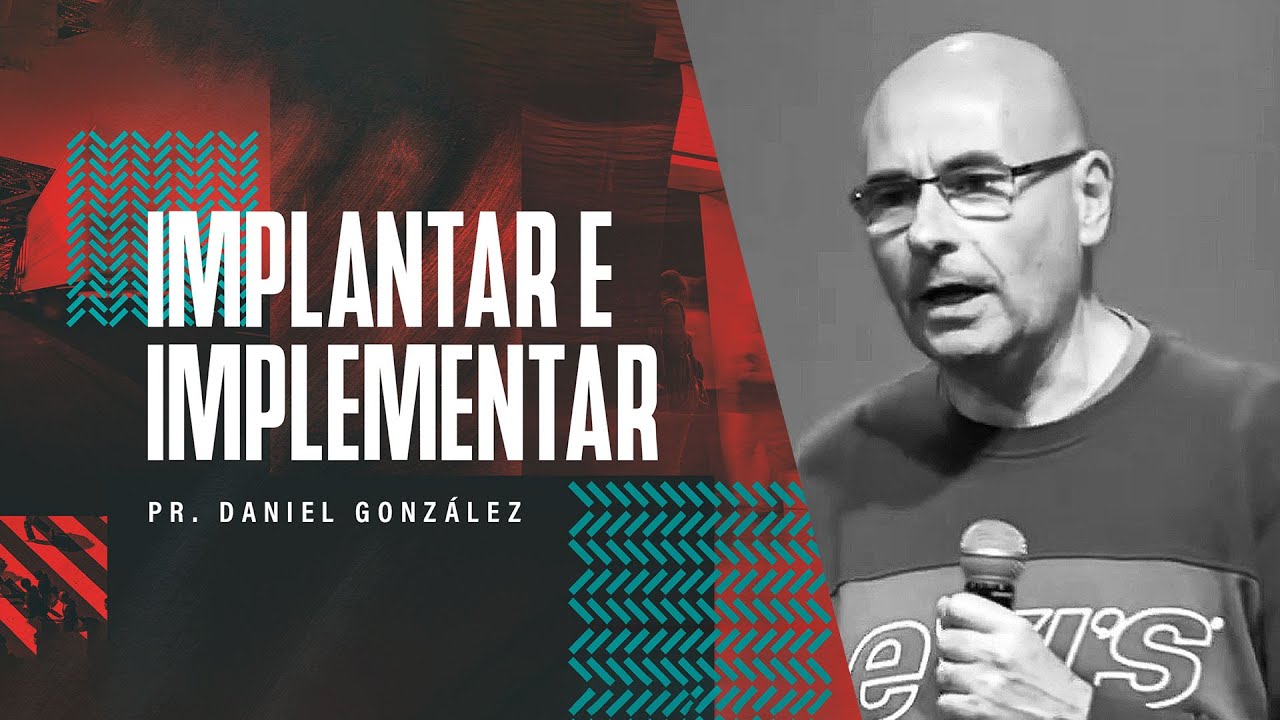 Implantar e implementar | Pr. Daniel González | Iglesia del Centro ...