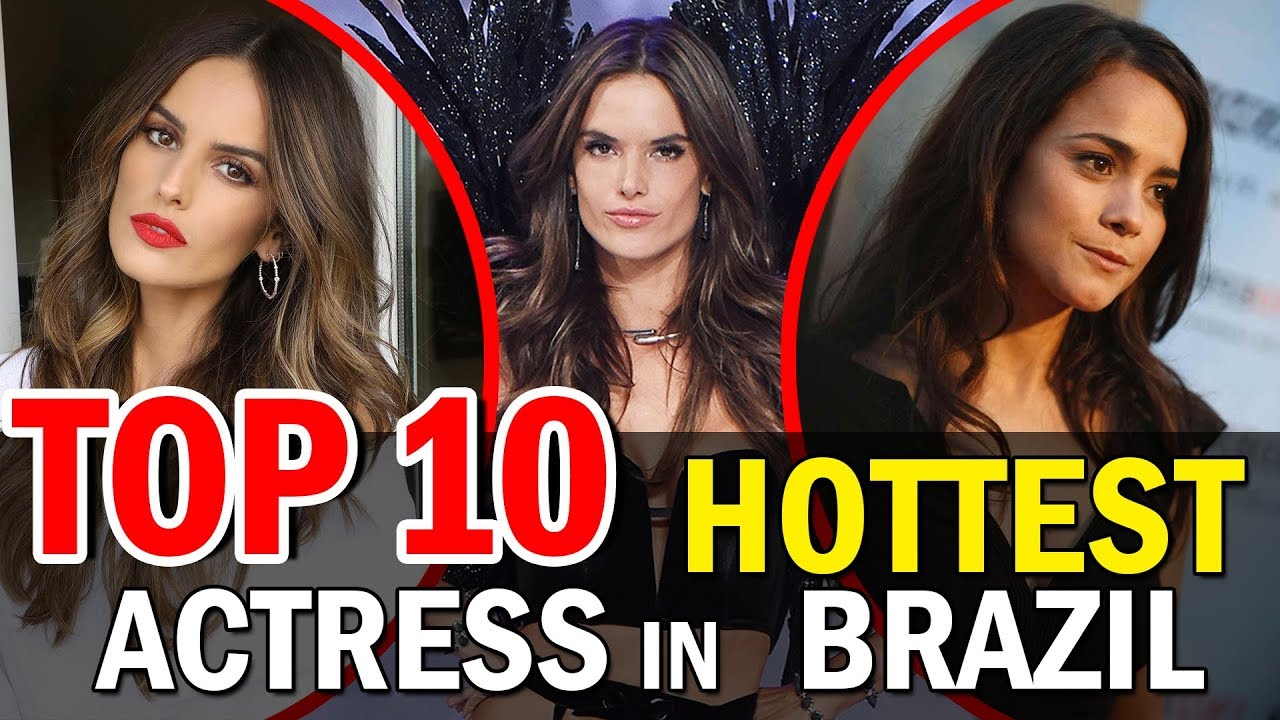 TOP 10 Hotest Actress of Brazil | Hot Models of Brazil Latin America ...
