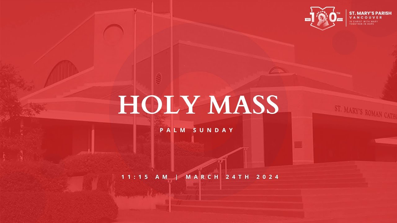 11:15am Palm Sunday: Holy Mass - Sunday, March 24th, 2024 - YouTube