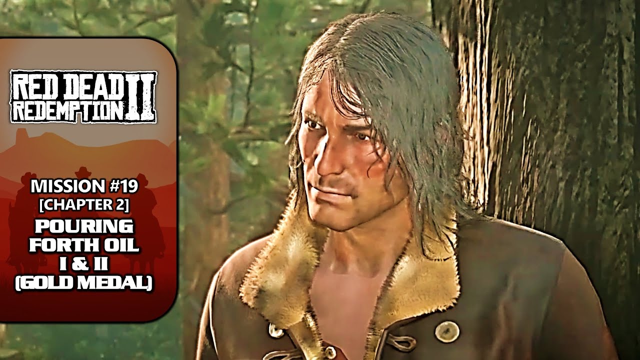 RDR2 [100% Walkthrough] - Mission #19: Pouring Forth Oil I & II (Gold ...
