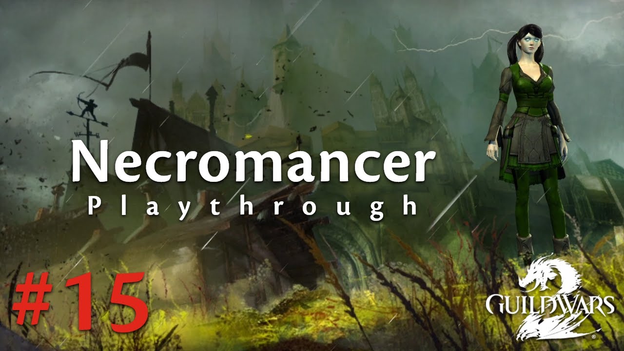 GUILD WARS 2 | Necromancer (Episode 15) - YouTube