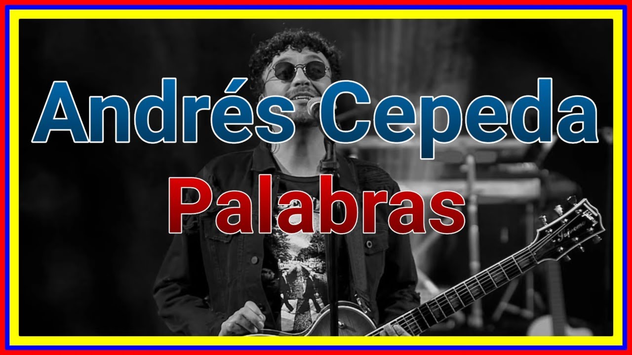 Andrés Cepeda - Palabras [Letra/Lyrics] - YouTube