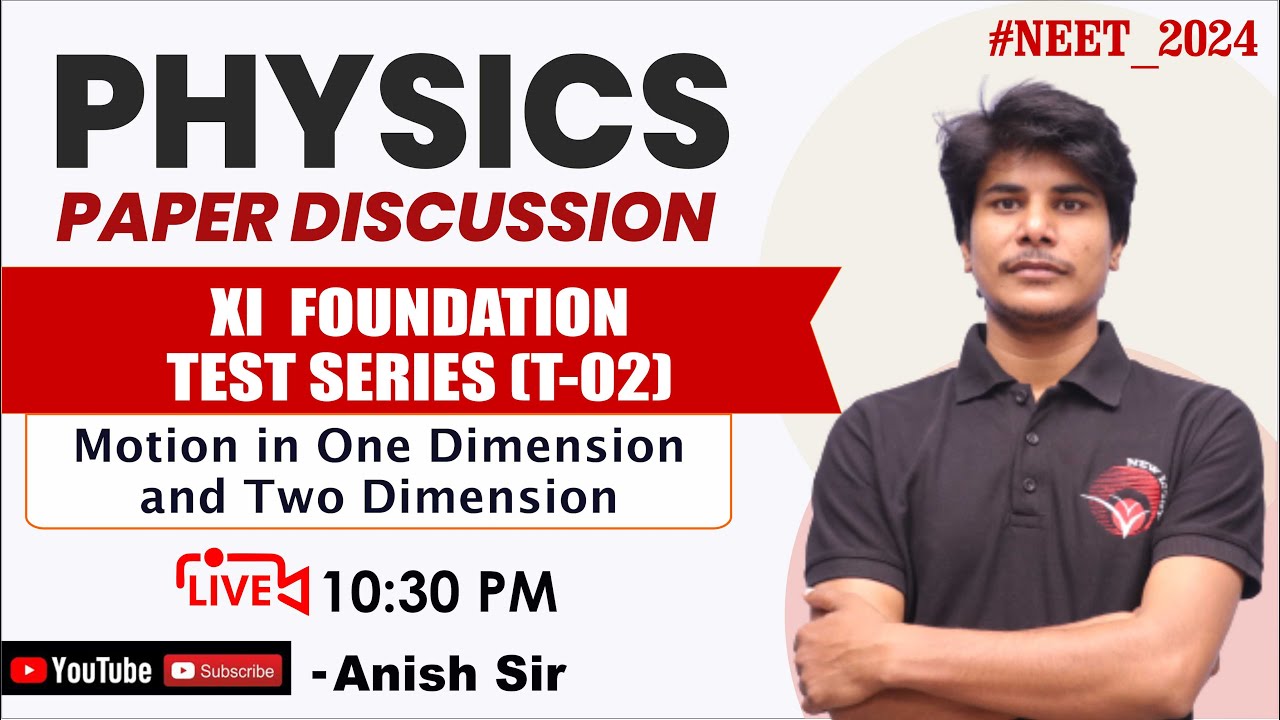 Live Neet 2024 Xi Foundation Physcis Paper Discussion T 02 Anish Sir New Light Neet