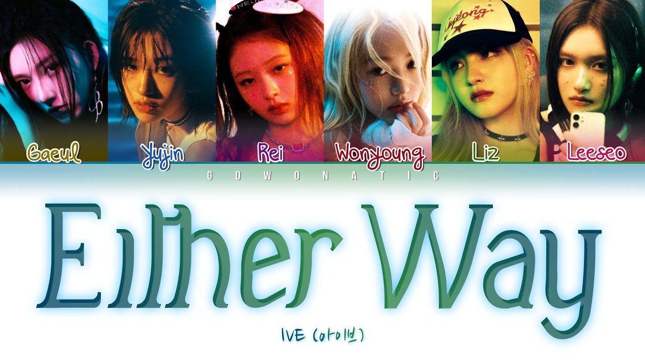 IVE (아이브) - 'Either Way' | (Color Coded Lyrics) - YouTube