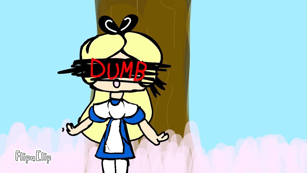 Everyone is dumb meme 《Alice and Wonderland》 - YouTube