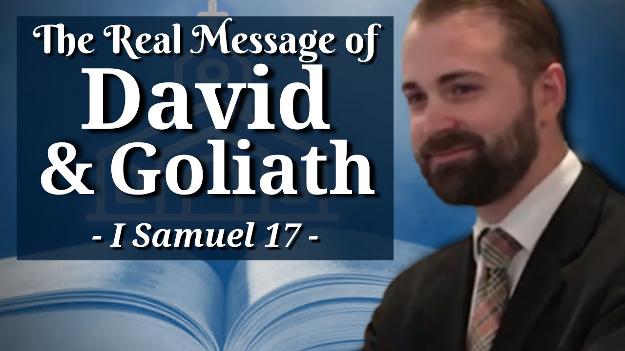 I Samuel 17 - David and Goliath (Part 1: The Meaning and the Message of ...