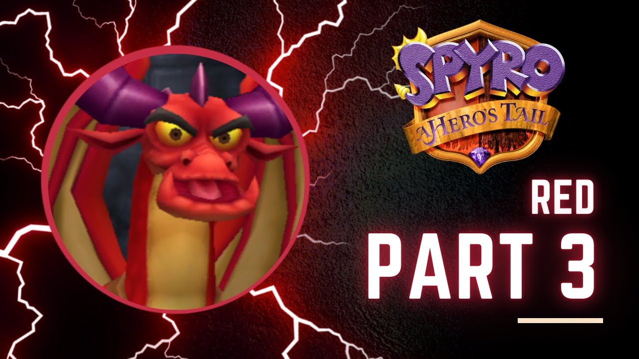 Spyro: A Heros Tail: (NO COMMENTARY) (GameCube): Part 3: Red - YouTube