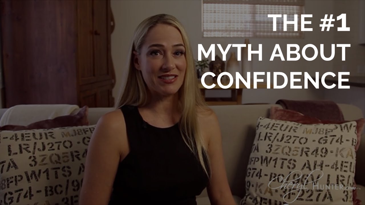 The Number 1 Myth About Confidence | Cheryl Hunter - YouTube