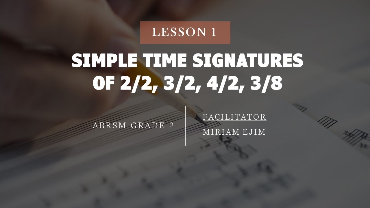 Grade 2 || ABRSM Lesson 1 || Simple Time Signatures of 2/2, 3/2, 4/2, 3 ...