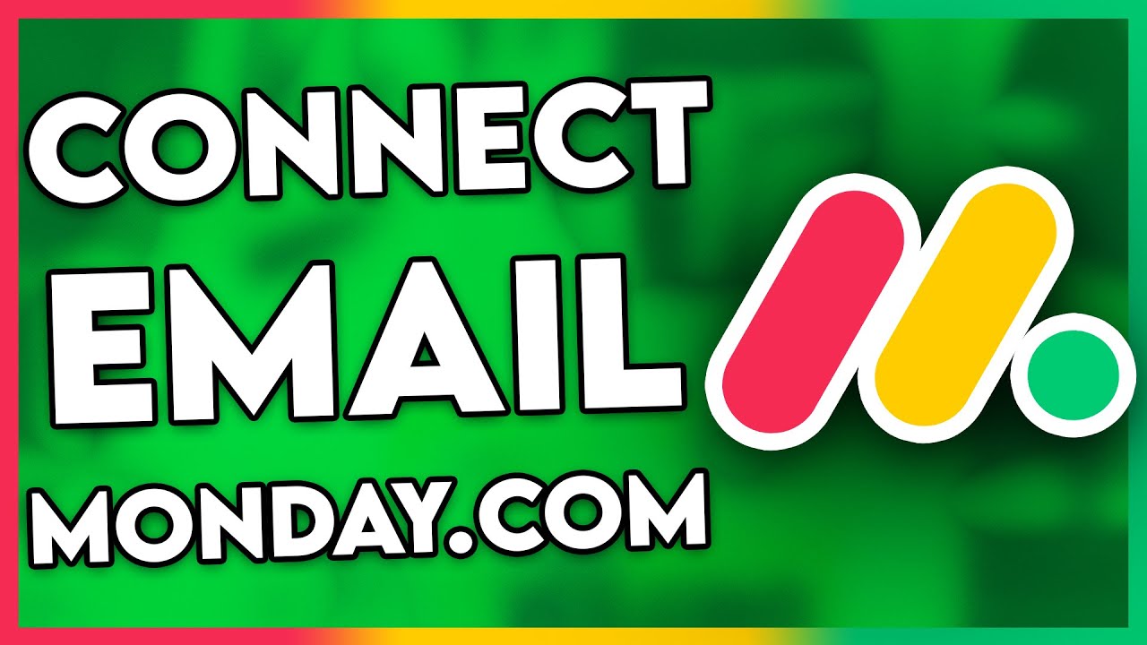 How to Connect Your Email to Monday.com (Step By Step) - YouTube