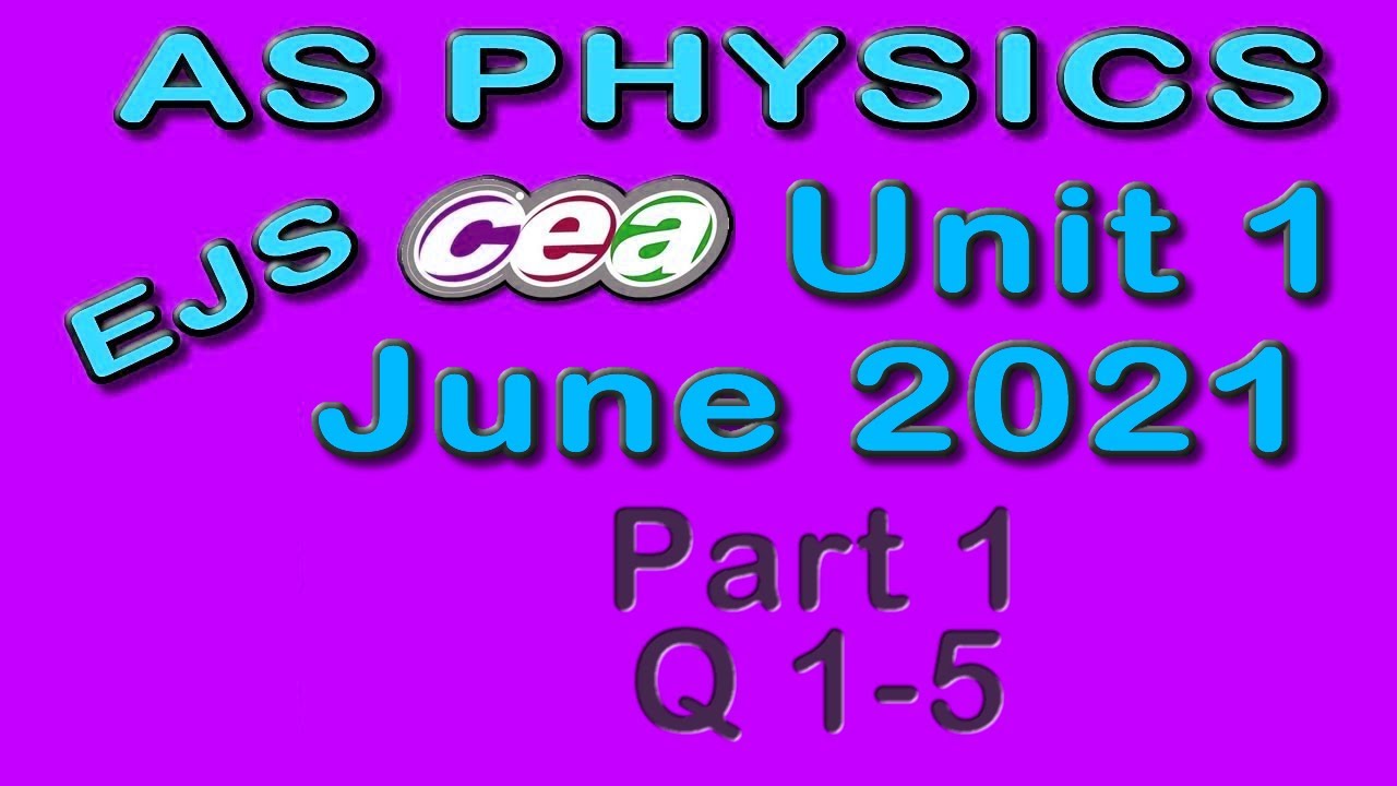 CCEA AS Physics Unit 1 - 2021 Part1 - YouTube