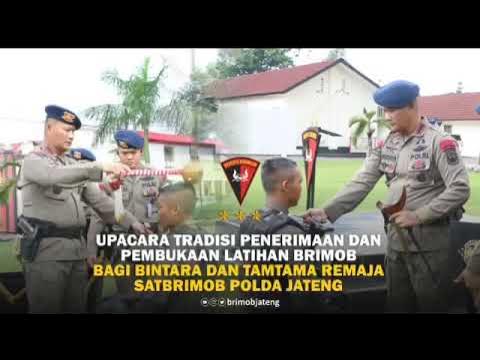 UPACARA TRADISI PENERIMAAN DAN PEMBUKAAN LATIHAN KEMAMPUAN BRIMOB REMAJA SATBRIMOBDA JATENG ...