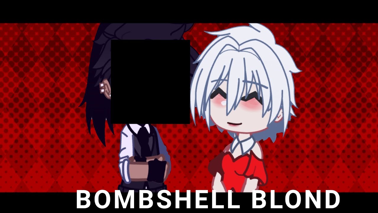 ˏˋ꒰ 💅 ꒱ .*BOMBSHELL BLONDE MEME .*!!BLOOD(?)!! .*GACHA CLUB - YouTube