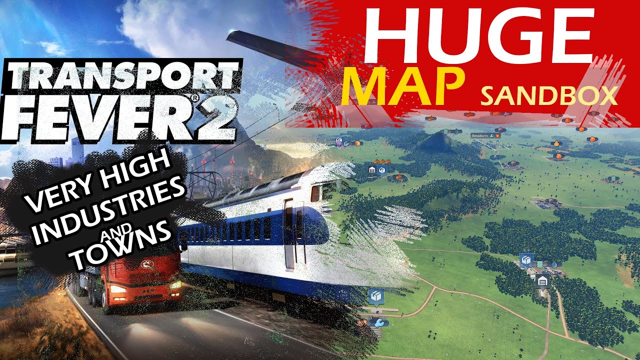 TRANSPORT FEVER 2 - HUGE map sandbox, hard beginning struggle to ...