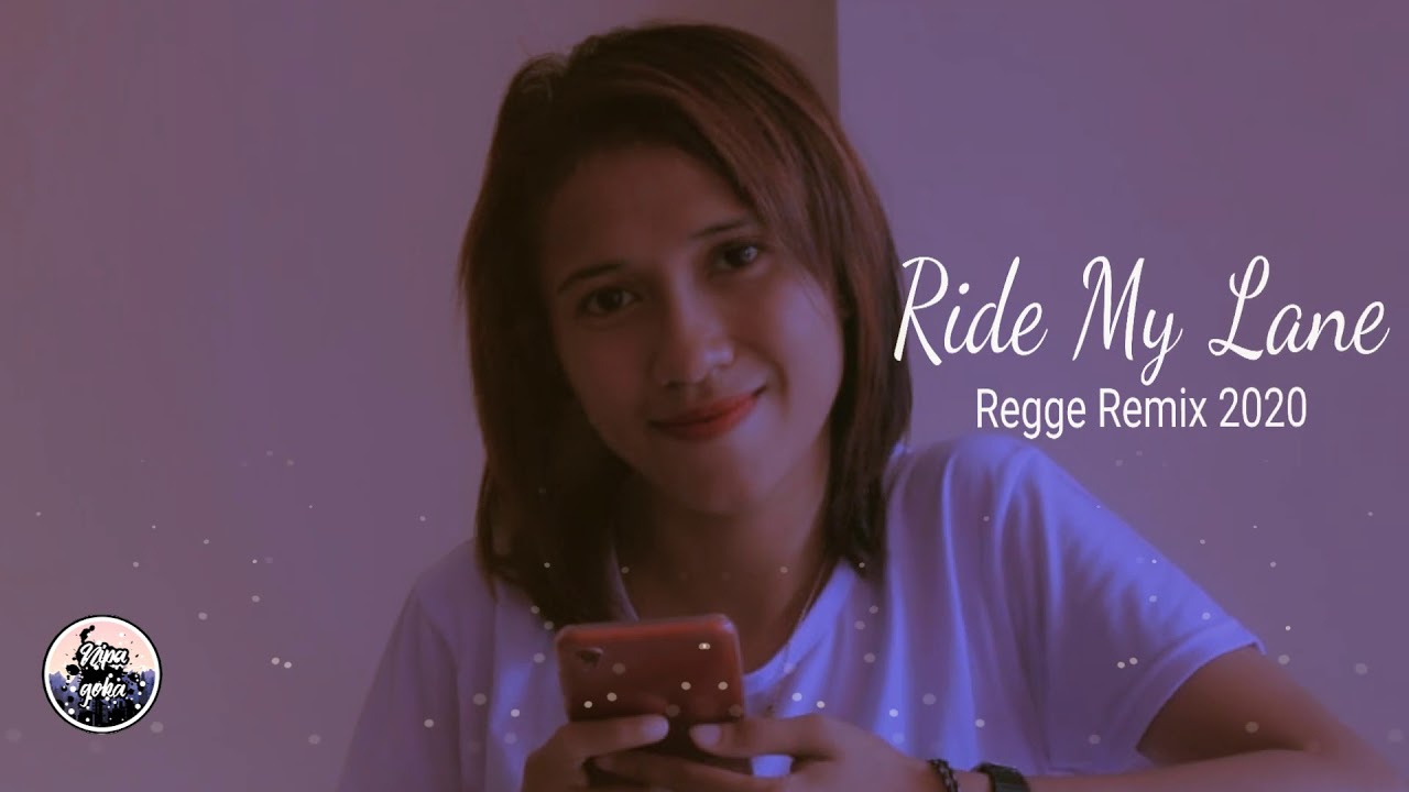 REGGE REMIX 2020 ( Ride My Lane )🌴 Nipa Goka Official Remix 2020🌴