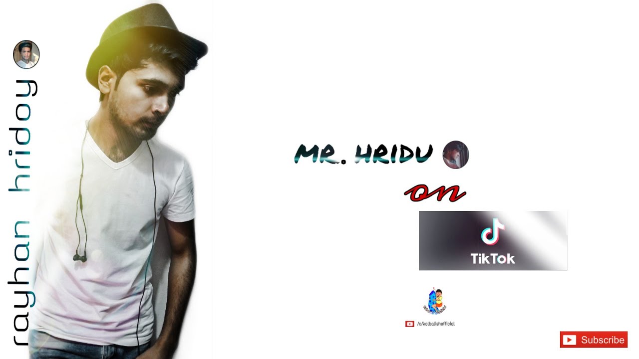 Mr. Hridu on #TikTok. || Rayhan Hridoy || Kol-Balish Official ...