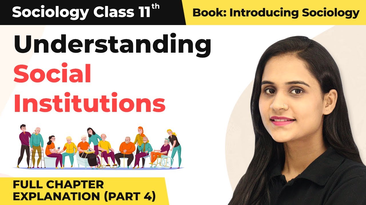 Class 11 Sociology Chapter 3 | Understanding Social Institutions Full ...