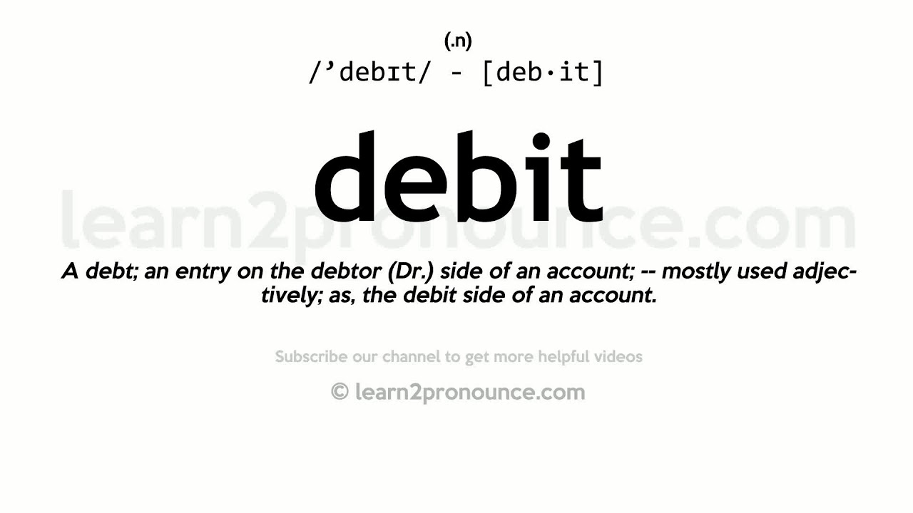 Pronunciation of Debit | Definition of Debit - YouTube