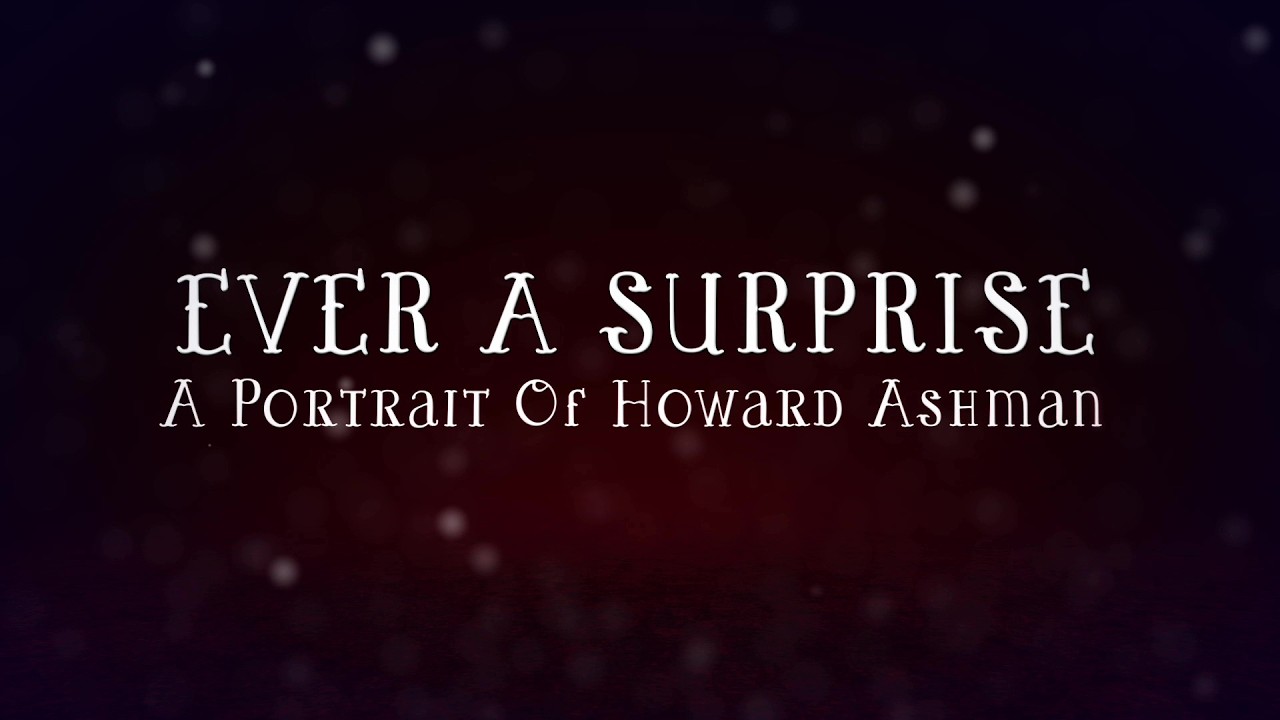 Ever a Surprise: A Portrait of Howard Ashman (2010) - YouTube