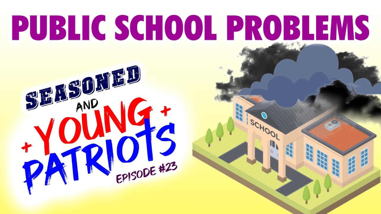 Seasoned & Young Patriots: Public School Problems (Episode 23) - YouTube