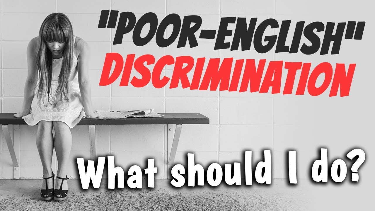 I Face DISCRIMINATION for my POOR ENGLISH. What Should I do? - YouTube
