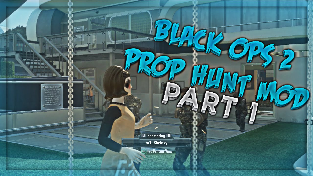 Black Ops 2: Prop Hunt Mod - Garrys mod in BO2 Part 1 - YouTube