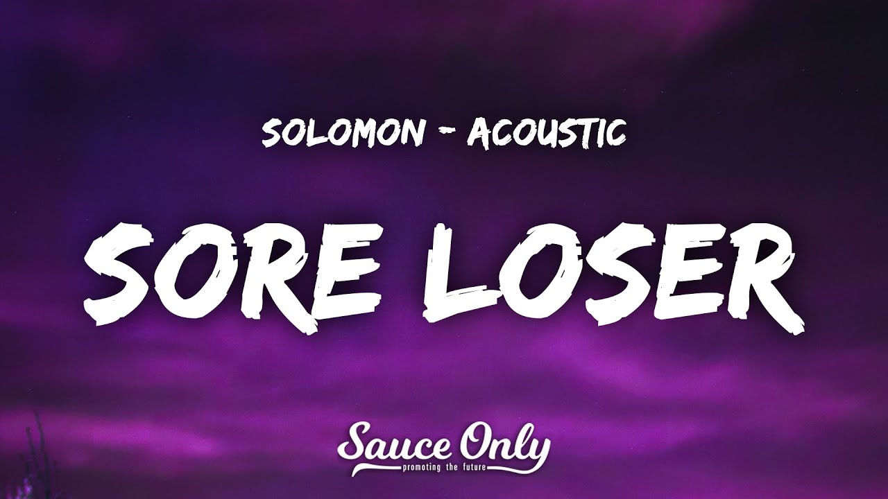SOLOMON - sore loser - Acoustic (Lyrics) - YouTube