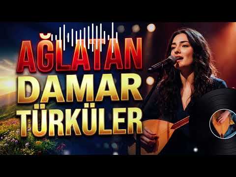 Ağlatan Türküler - Damar Türküler - Damar Türkü Listesi