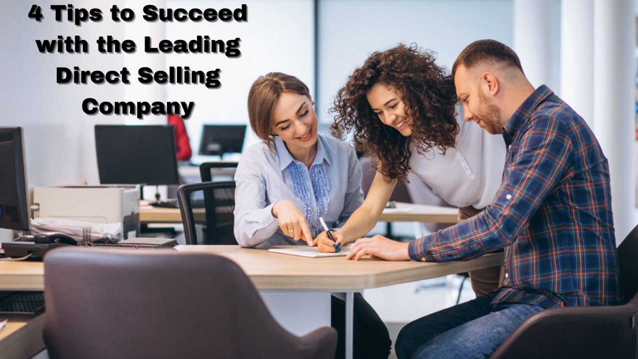 4 Tips to Succeed with the Leading Direct Selling Company - YouTube