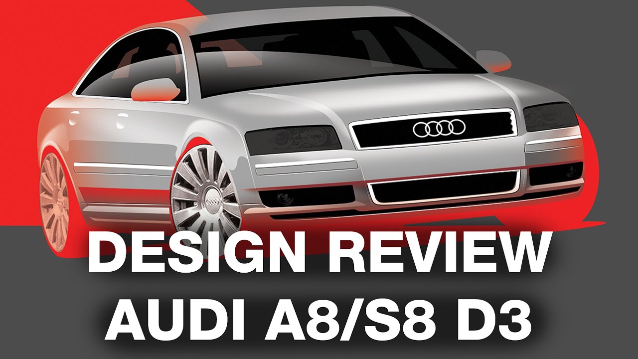Audi A8 and Audi S8 generation D3 car design review: boring or bold ...
