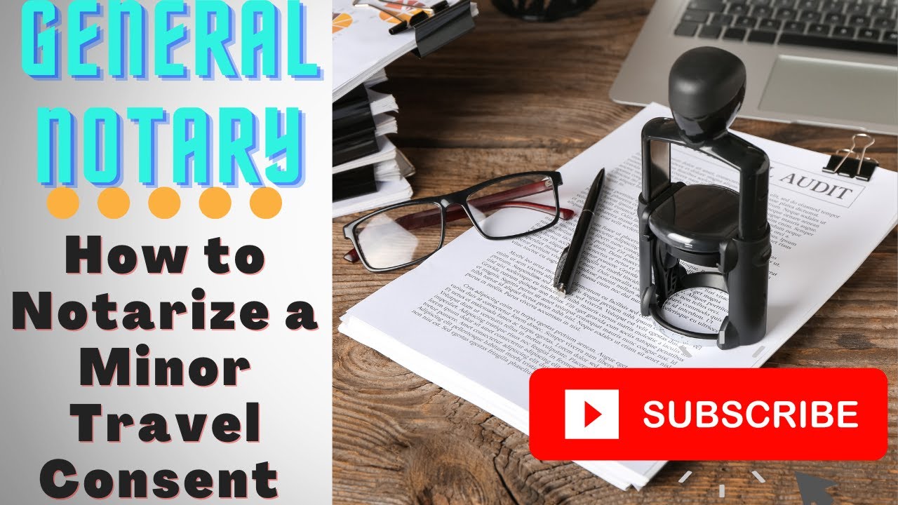 How To Notarize A Travel Consent For A Minor For New Notaries YouTube How To Notarize A Travel Consent For A Minor For New Notaries YouTube