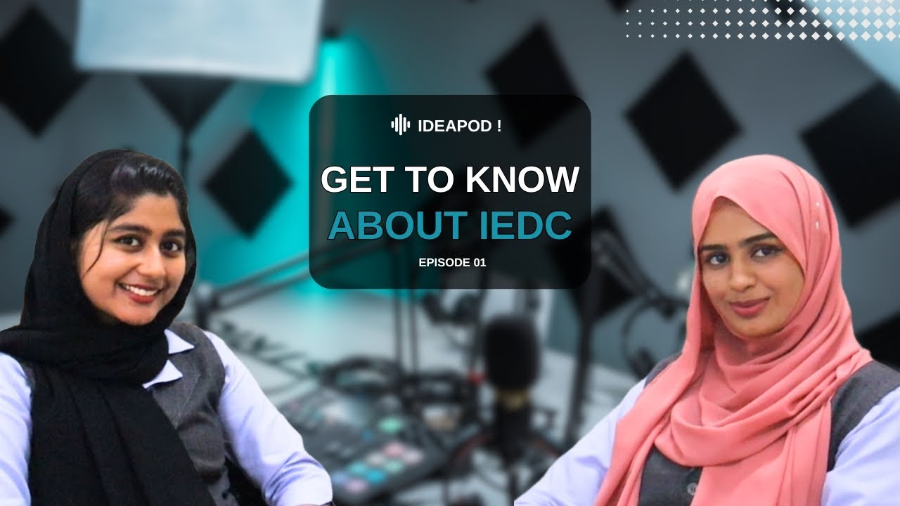 IdeaPOD! - EP01 ( GET TO KNOW ALL ABOUT IEDC ) - YouTube