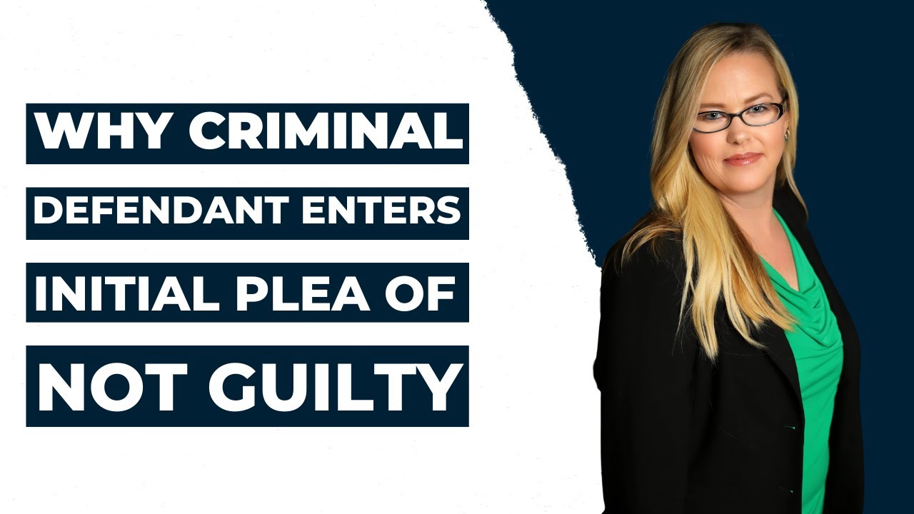 Why Does A Criminal Defendant Enter An Initial Plea Of Not Guilty - YouTube