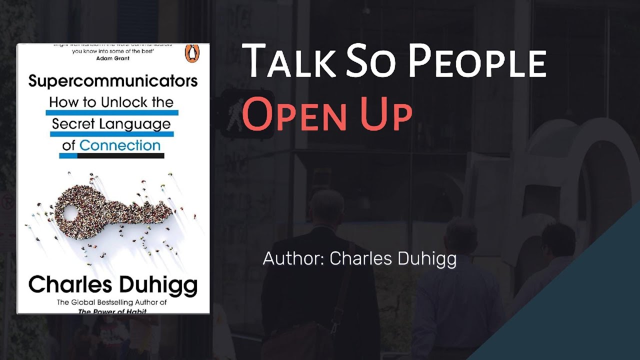Supercommunicators — Talk So People Open Up (Book Summary + Practical Guide) - YouTube