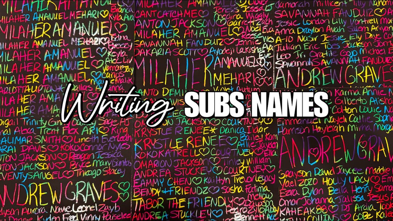 Writing Subs Names…Who’s in da house?! 🤗🎉 - YouTube