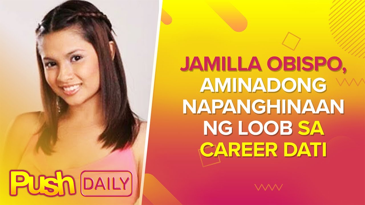 Jamilla Obispo, aminadong napanghinaan ng loob sa career dati | PUSH ...